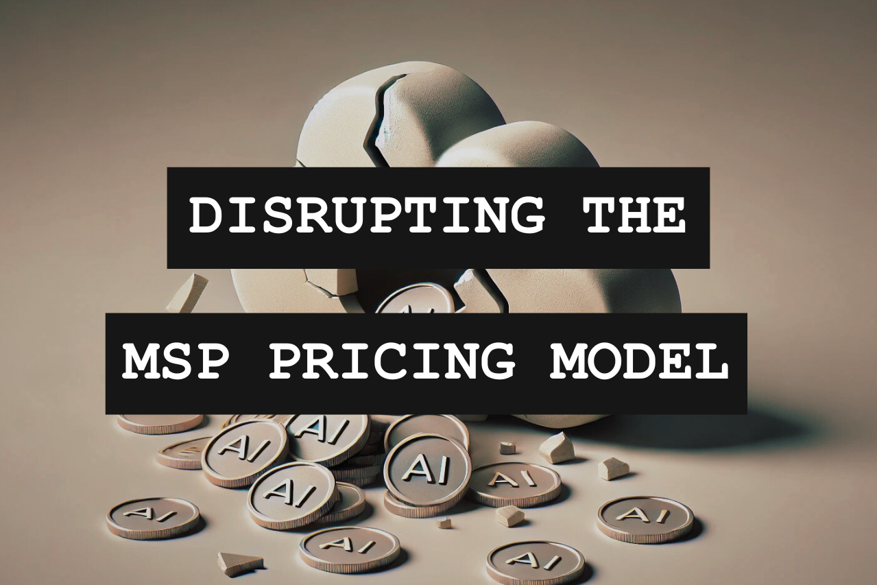 Disrupting The Endpoint Era: Here’s What Is Next For The MSP Pricing ...